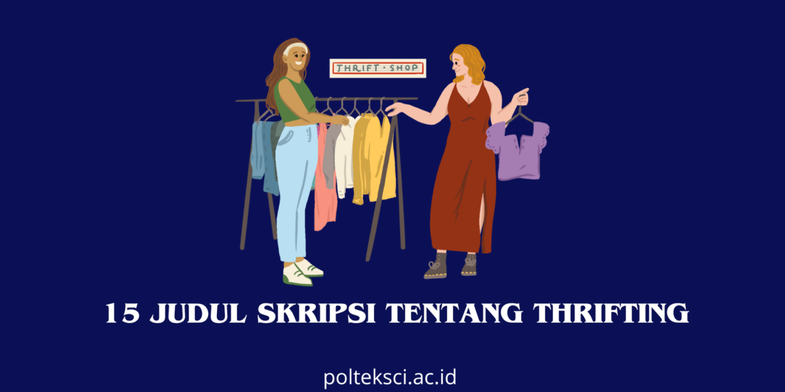 15 Judul Skripsi Tentang Thrifting - Politeknik SCI